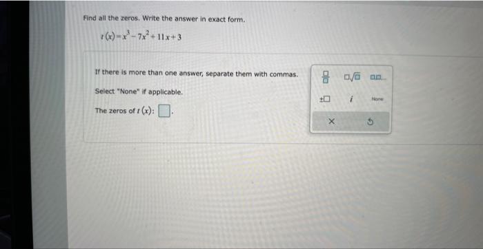 Solved Find all the zeros. Write the answer in exact form. | Chegg.com
