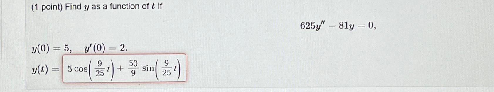 Solved (1 ﻿point) ﻿Find y ﻿as a function of t | Chegg.com