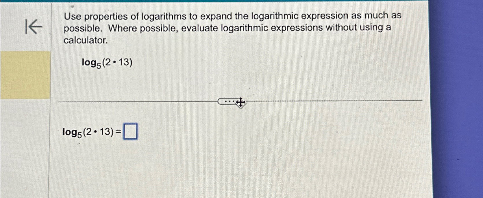 Solved Use properties of logarithms to expand the | Chegg.com