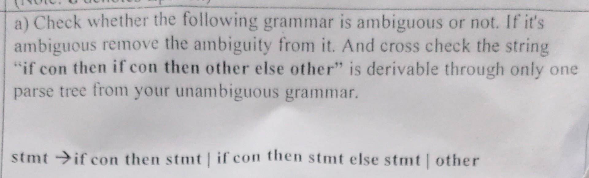 Solved a) Check whether the following grammar is ambiguous | Chegg.com