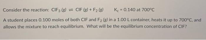 Solved Consider the reaction: CIF3 (g) = CIF (g) + F2 (8) K | Chegg.com