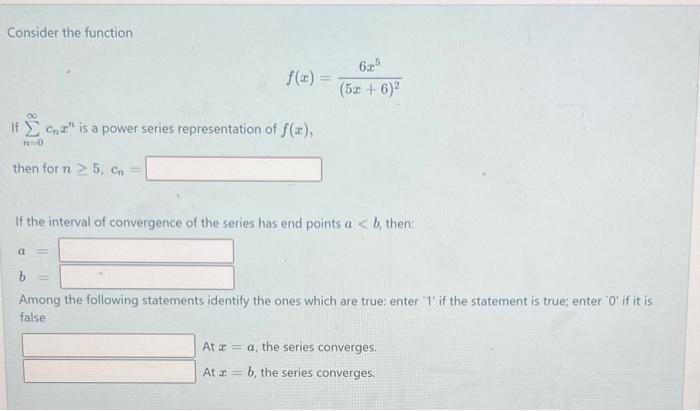 Solved Consider The Function F X 5x 6 26x5 If ∑n 0∞cnxn Is