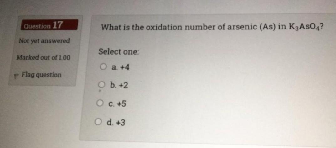 Solved Question 17 What is the oxidation number of arsenic | Chegg.com