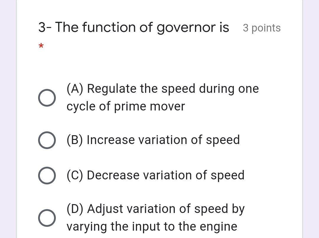 Solved 3- The function of governor is 3 points * O (A) | Chegg.com