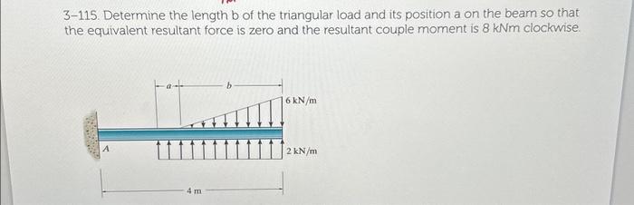 Solved 3-115. Determine the length b of the triangular load | Chegg.com