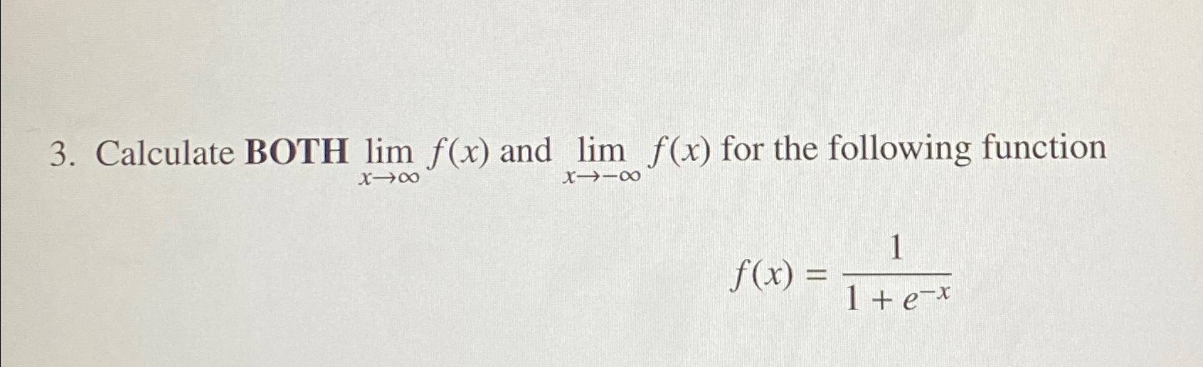 Solved Calculate BOTH limx→∞f(x) ﻿and limx→-∞f(x) ﻿for the | Chegg.com