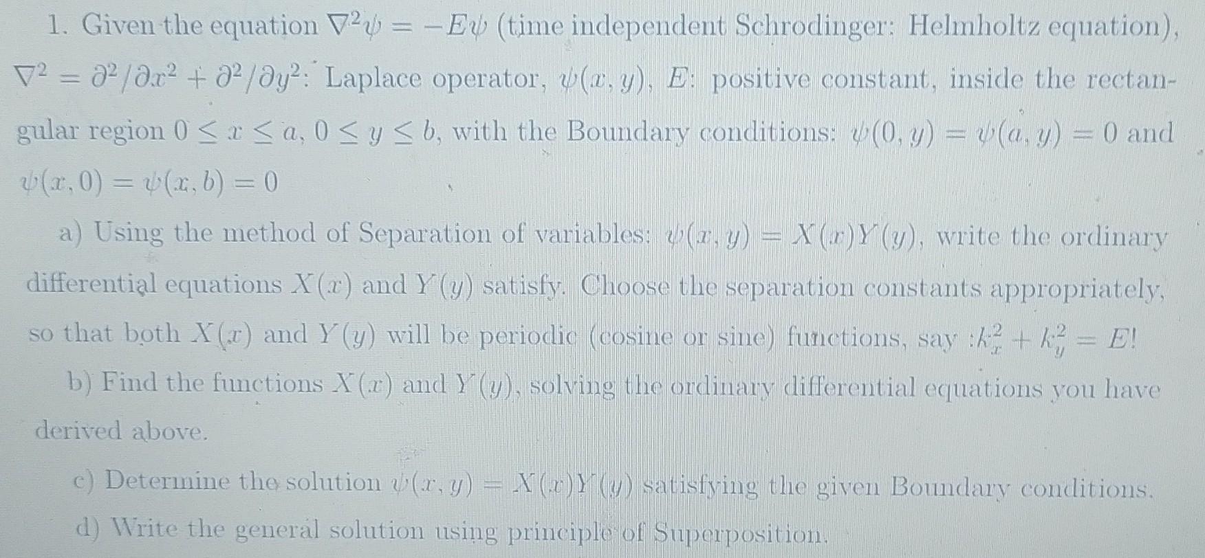 Solved 1. Given the equation ∇2ψ=−Eψ (time independent | Chegg.com