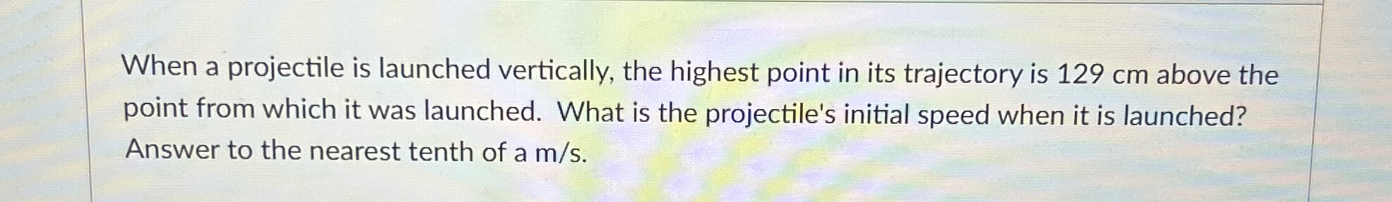 Solved When a projectile is launched vertically, the highest | Chegg.com