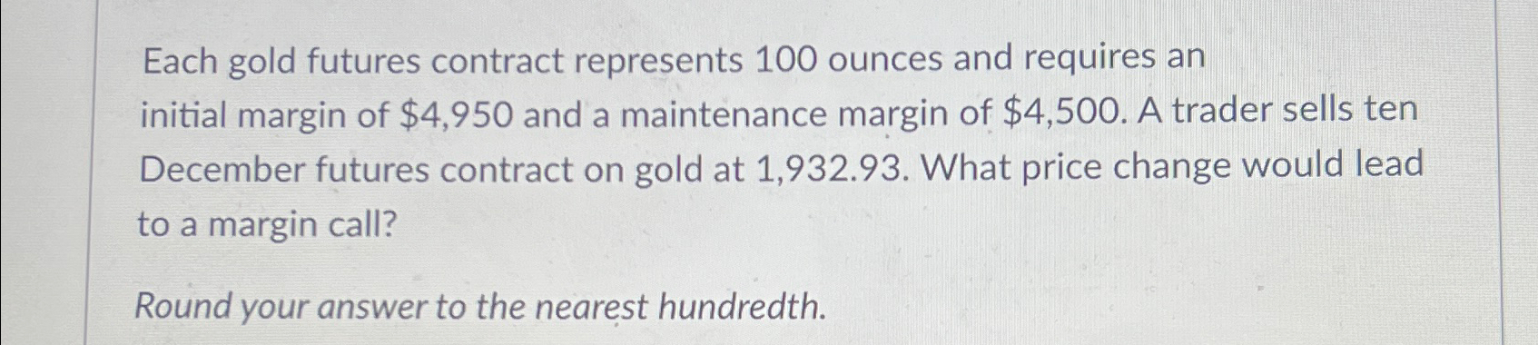 Solved Each gold futures contract represents 100 ﻿ounces and | Chegg.com