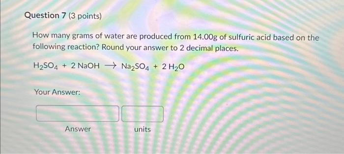 Solved How many grams of water are produced from 14.00 g of | Chegg.com