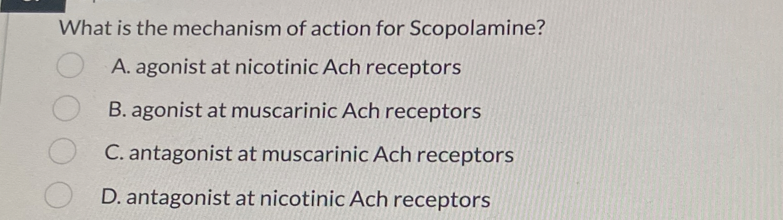 Solved What is the mechanism of action for Scopolamine?A. | Chegg.com