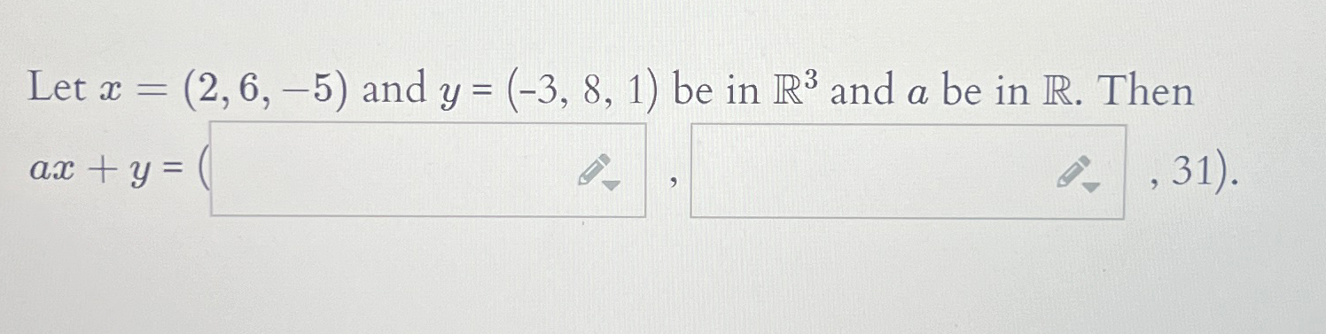 Solved Let x=(2,6,-5) ﻿and y=(-3,8,1) ﻿be in R3 ﻿and a ﻿be | Chegg.com