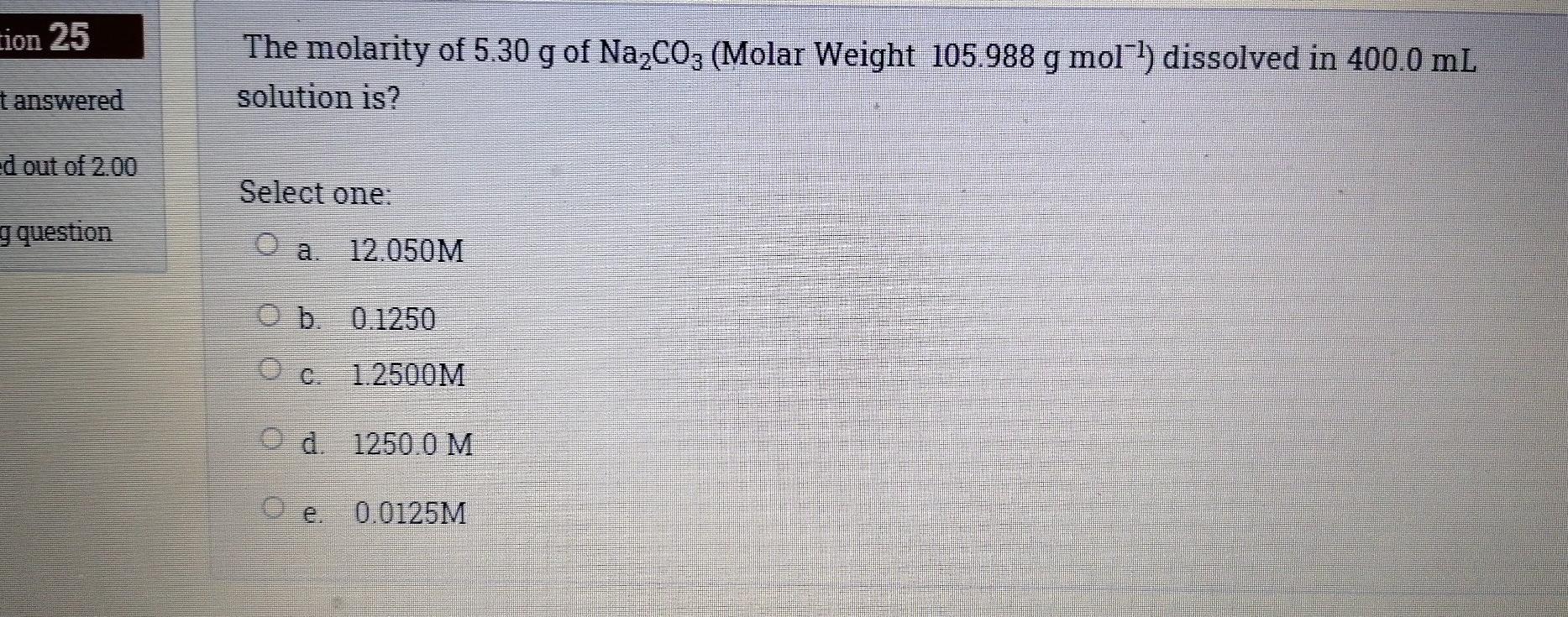 Solved tion 25 The molarity of 5.30 g of Na2CO3 (Molar | Chegg.com