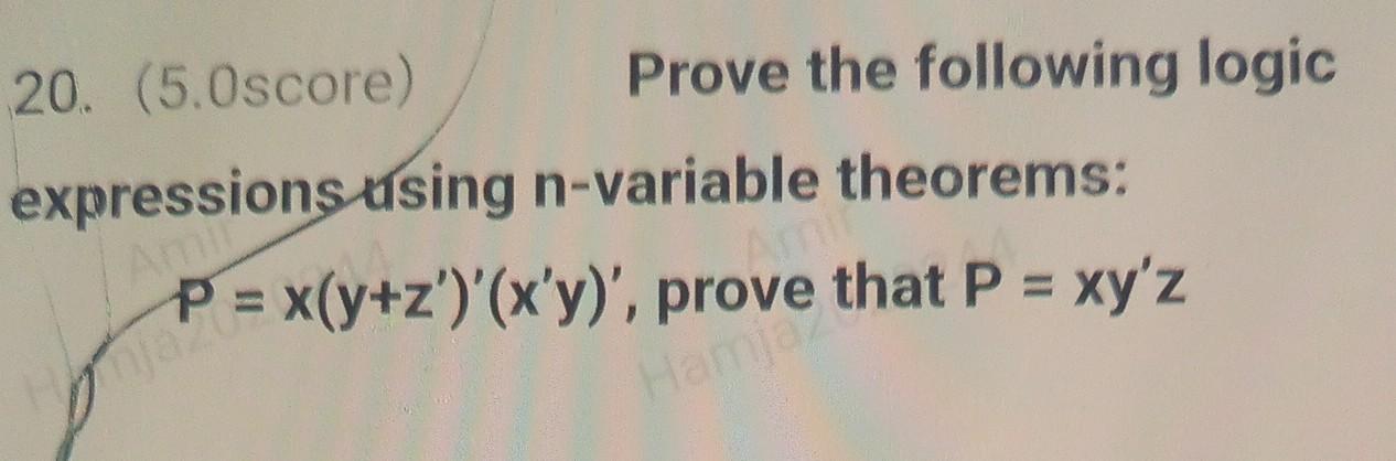 Solved 20. (5.0score) Prove the following logic expressions | Chegg.com