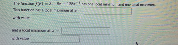 Solved The function f(x) = 3 + 8x + 128x" has one local | Chegg.com