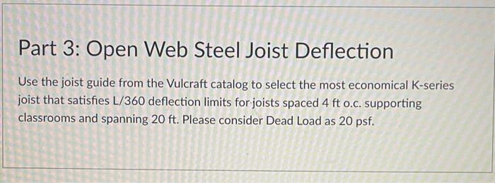Solved Part 3: Open Web Steel Joist Deflection Use the joist | Chegg.com