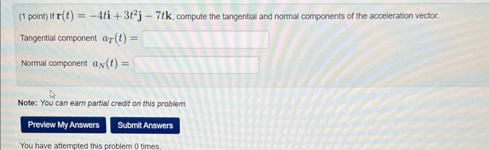 Solved (1 point) if r(t)=−4ti+3t2j−7tk, compute the | Chegg.com