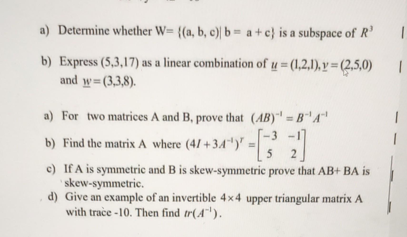 Solved a) Determine whether W={(a,b,c)∣b=a+c} is a subspace | Chegg.com