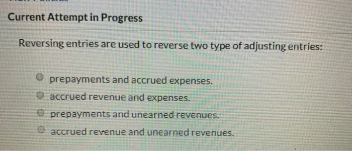 Solved Current Attempt in Progress Reversing entries are | Chegg.com