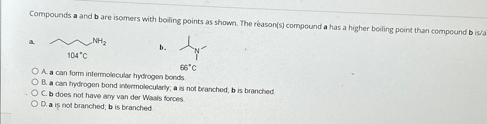 Solved Compounds a and b are isomers with boiling points as | Chegg.com
