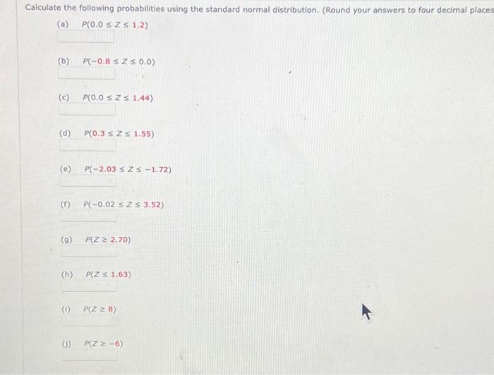 Calculate the following probabilities using the | Chegg.com