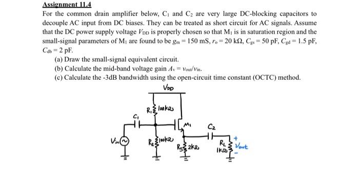 Solved Assignment I1.4 For the common drain amplifier below, | Chegg.com
