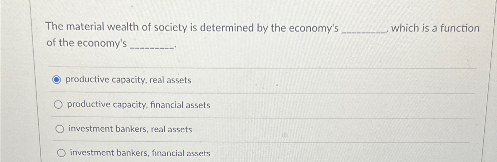 Solved The material wealth of society is determined by the | Chegg.com