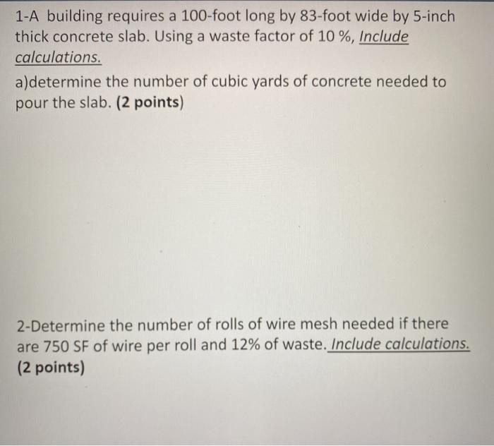 Solved 1-A building requires a 100-foot long by 83-foot wide | Chegg.com