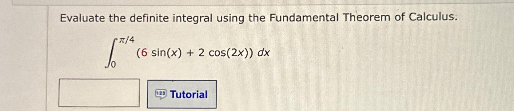 Solved Evaluate the definite integral using the Fundamental | Chegg.com