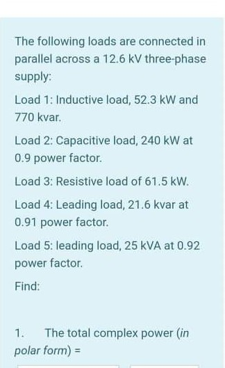 Solved The following loads are connected in parallel across | Chegg.com