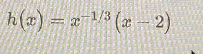 Solved h(x)=x−1/3(x−2) | Chegg.com