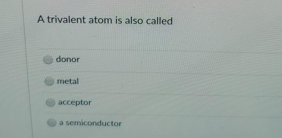 Solved A trivalent atom is also called donor metal acceptor | Chegg.com
