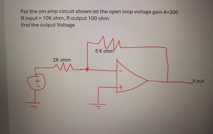 Solved For the om amp circuit shown let the open loop | Chegg.com