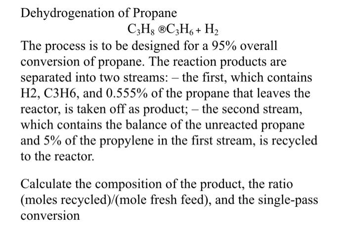 Solved Dehydrogenation of Propane C3H, ⓇC3H6+ H2 The process | Chegg.com