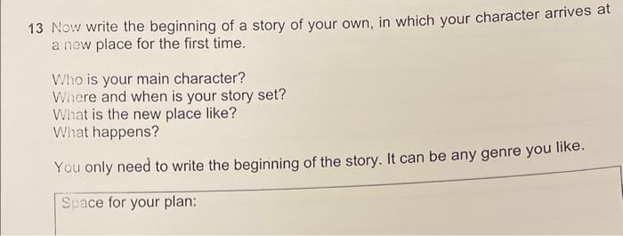 13 Now write the beginning of a story of your own, in | Chegg.com