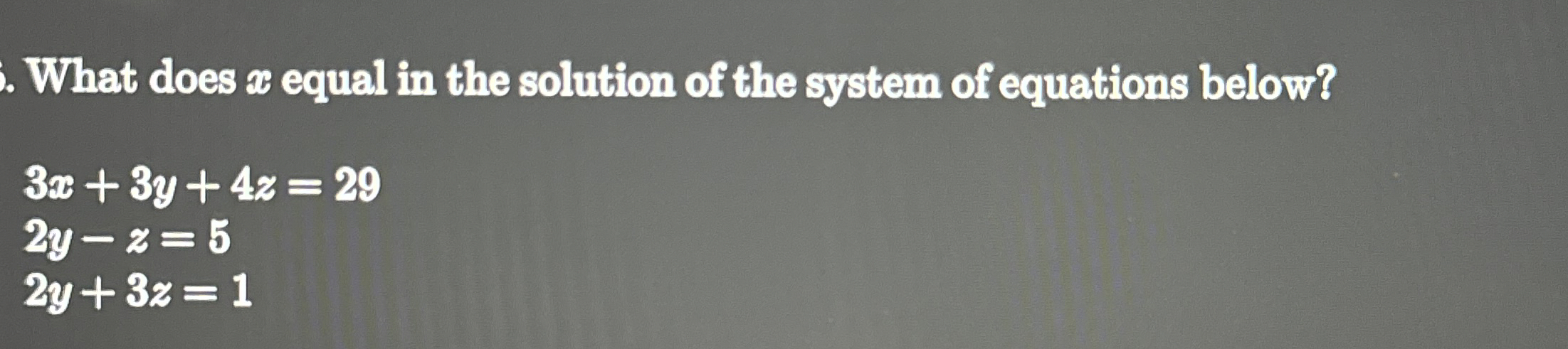 Solved What does x ﻿equal in the solution of the system of | Chegg.com