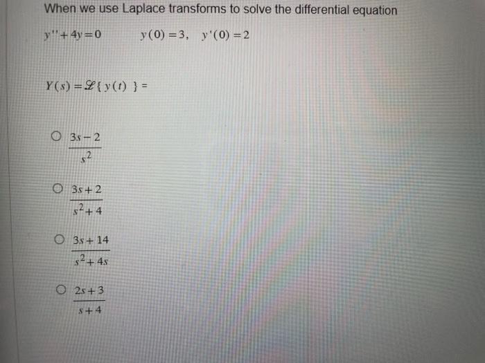 Solved When we use Laplace transforms to solve the | Chegg.com