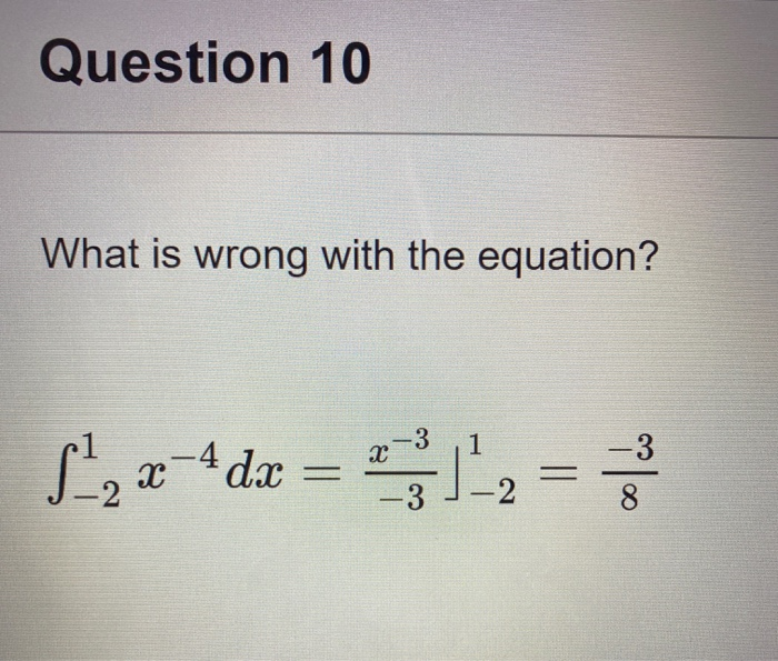 Solved Question 10 What is wrong with the equation? | Chegg.com