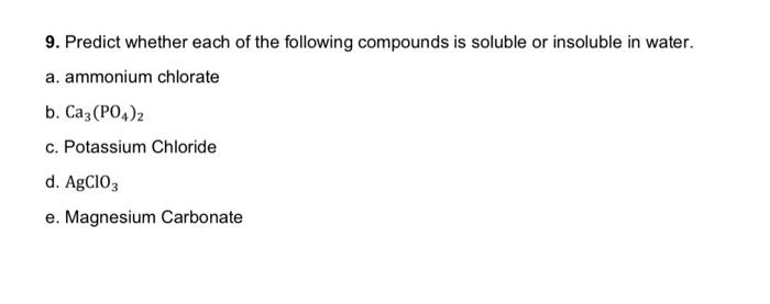 Solved 9. Predict whether each of the following compounds is | Chegg.com