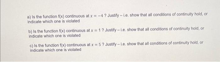 Solved a) Is the function f(x) continuous at x=−4 ? Justify | Chegg.com