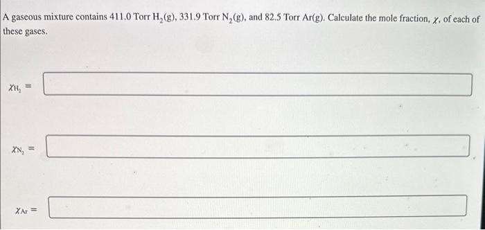 Solved A gaseous mixture contains 411.0 Torr H2( g),331.9 | Chegg.com