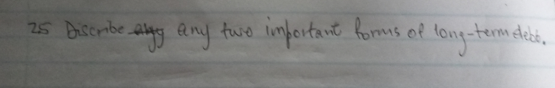 Solved Discribe any two important forms of long-term debt. | Chegg.com
