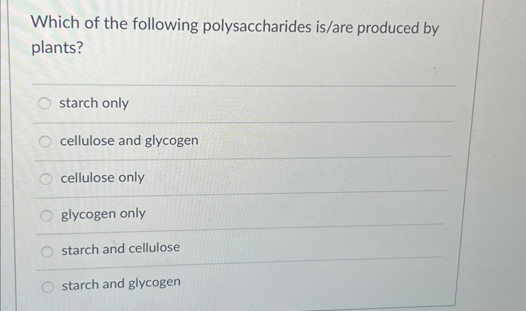 Solved Which of the following polysaccharides is/are | Chegg.com