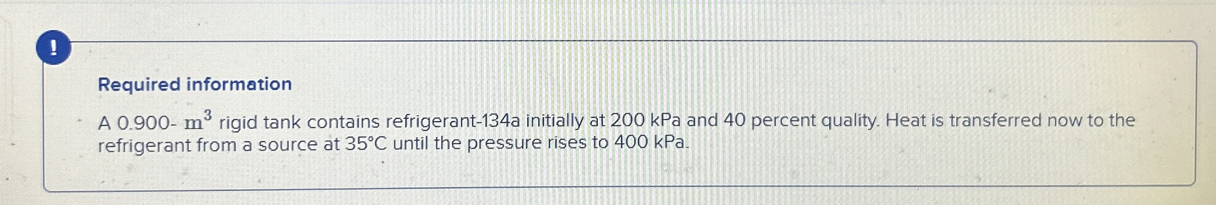 Solved IRequired informationA 0.900-m3 ﻿rigid tank contains | Chegg.com