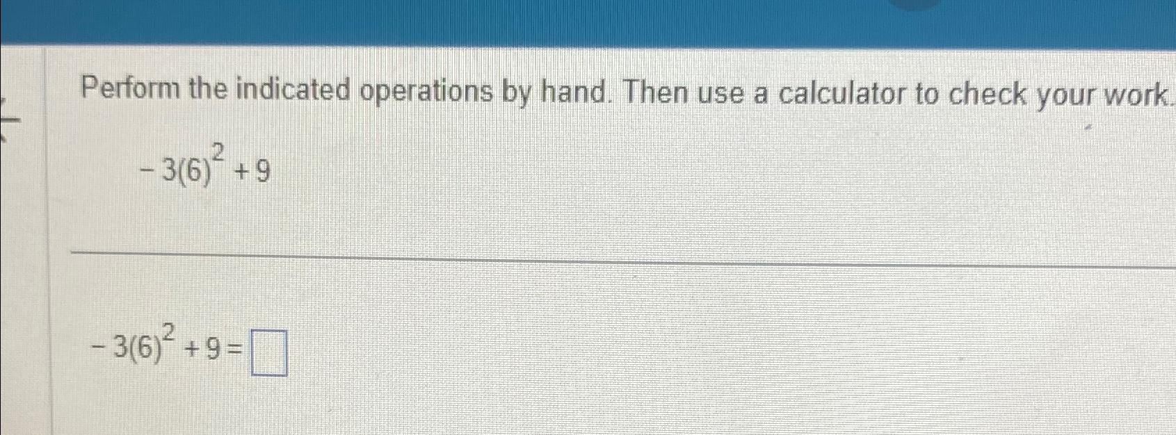 Solved Perform the indicated operations by hand. Then use a | Chegg.com