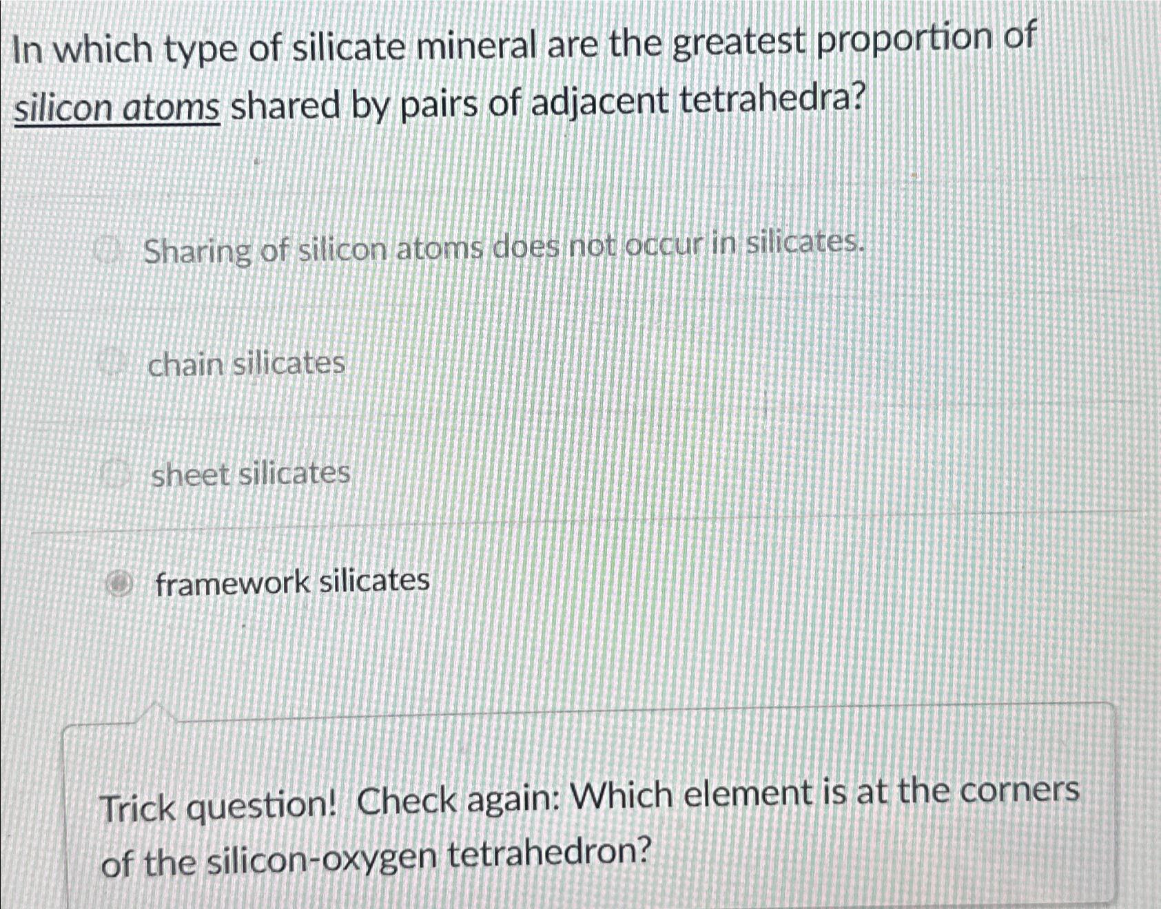 Solved In which type of silicate mineral are the greatest | Chegg.com