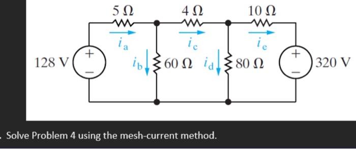 Solved Solve Problem 4 using the mesh-current | Chegg.com