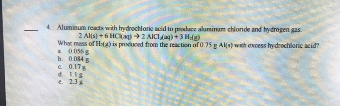 Solved Aluminum reacts with hydrochloric acid to produce | Chegg.com