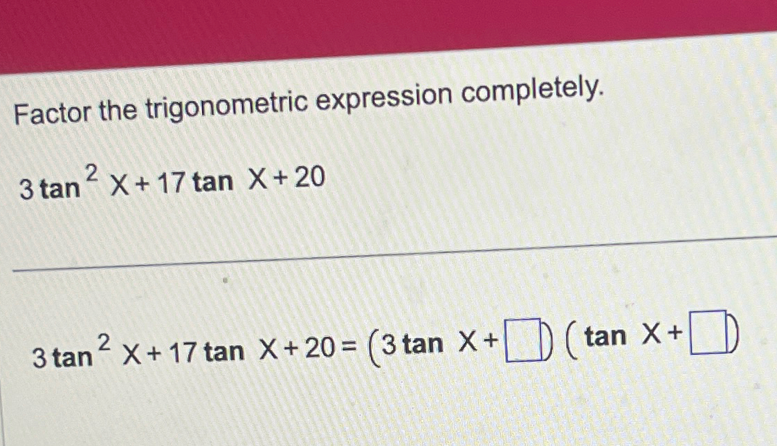 Solved Factor the trigonometric expression | Chegg.com