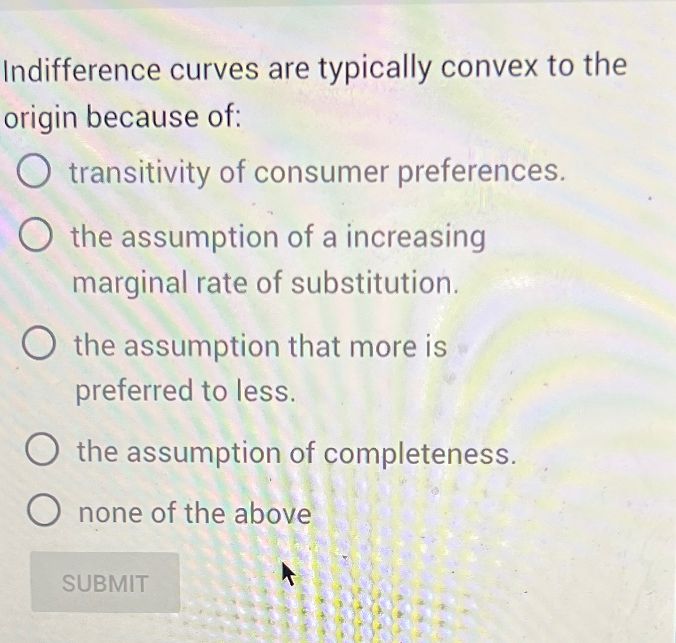 Solved Indifference curves are typically convex to the | Chegg.com